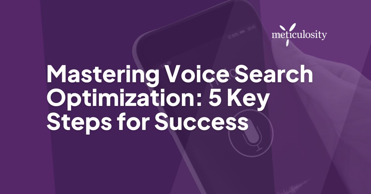 Mastering Voice Search Optimization: 5 Key Steps for Success